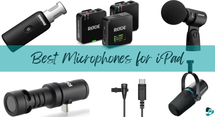Best Microphones for iPad – 6 Crisp & Clear External Mics!